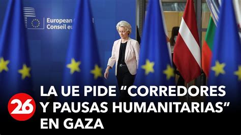 Los Líderes De La Unión Europea Se Inclinan Por Pedir “corredores Y