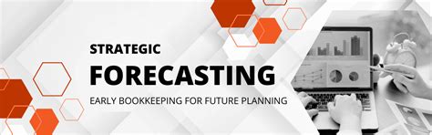 Strategic Forecasting Leveraging Early Bookkeeping For Future Planning