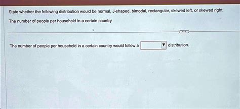Solved State Whether The Following Distribution Would Be Normal J