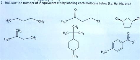 Solved Indicate The Number Of Inequivalent Hs By Labeling Each Molecule Below I E Ha Hb