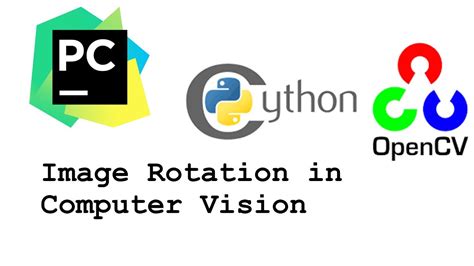Image Rotation In Computer Vision Using Opencv Python Youtube