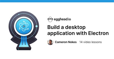 Free Course Build A Desktop Application With Electron From Egghead Io Class Central