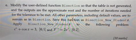 Solved E Modify The User Defined Function Bisection So That