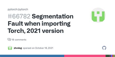 segmentation fault when importing torch 2021 version · issue 66782