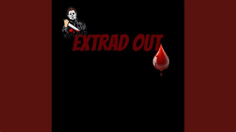 Extrad Out Youtube