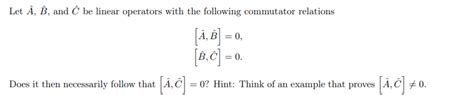 Solved Let Â B And Ĉ Be Linear Operators With The