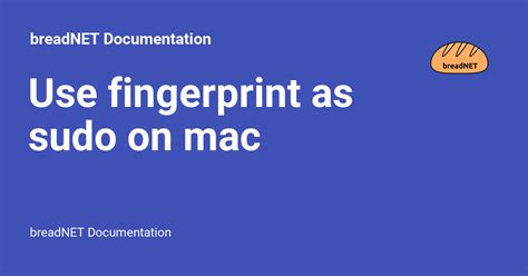 Use Fingerprint As Sudo On Mac BreadNET Documentation