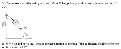 solved 3 two masses are attached by a string mass m hangs