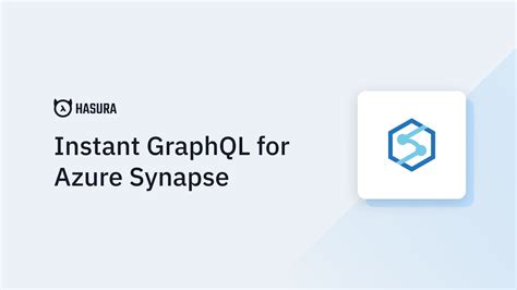 instant realtime graphql apis on azure synapse hasura