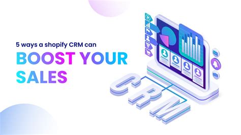 Ways A Shopify CRM Can Boost Your Sales