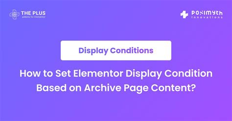 How To Set Elementor Display Condition Based On Archive Page Content The Plus Addons For