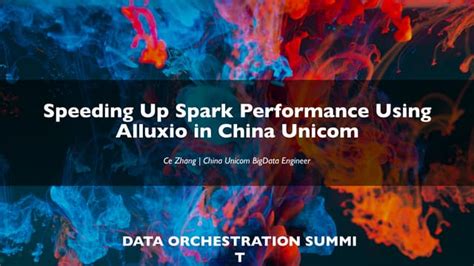 Speeding Up Spark Performance Using Alluxio At China Unicom Ppt