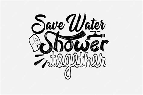 Premium Vector A Black And White Poster That Says Save Water Shower