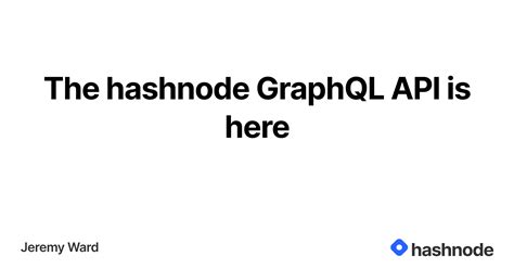 The Hashnode Graphql Api Is Here Hashnode