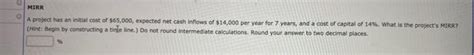 Solved A Project Has An Initial Cost Of Expected Chegg