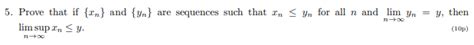 Solved Prove That If Xn And Yn Are Sequences Such That Chegg Com