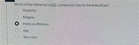 Solved Which Of The Following Is Not A Protected Class By