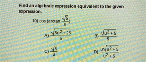 solved find an algebraic expression equivalent to the given expression