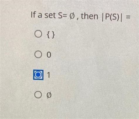 Solved If A Set S 0 Then Ps O оо 1 O 0 If A
