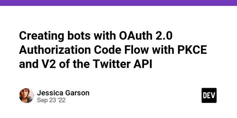 Creating Bots With Oauth 2 0 Authorization Code Flow With Pkce And V2