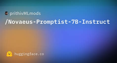 PrithivMLmods Novaeus Promptist 7B Instruct Hugging Face