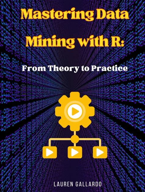 mastering data mining with r from theory to practice statistics with r software