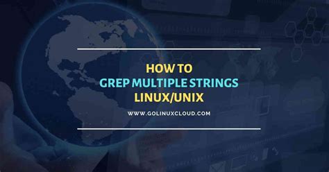 3 Simple And Useful Tools To Grep Multiple Strings In Linux Golinuxcloud
