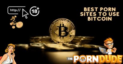 The Best Adult Sites That Accept Bitcoin And Why You Should Explore Them Porn Dude Blog
