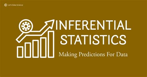 Inferential Statistics Making Predictions From Data Lets Data Science