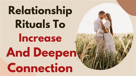 20 Relationship Rituals To Increase And Deepen Connection Youtube