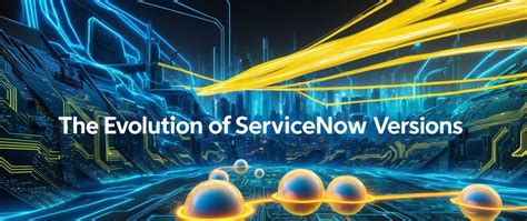 The Evolution Of ServiceNow Versions DEV Community
