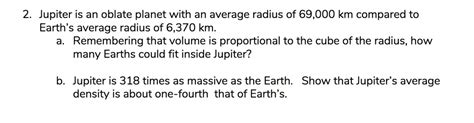 2 Jupiter Is An Oblate Planet With An Average Radius Of 69000 Km Compared To Earths Average