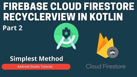 Firebase Cloud Firestore Recyclerview Kotlin Part 2 Youtube