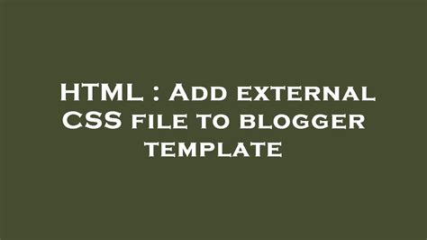 html add external css file to blogger template youtube
