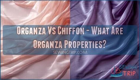 Organza Vs Chiffon Key Differences Between These Elegant Fabrics
