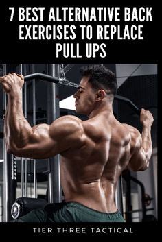 7 Best Alternative Back Exercises To Replace Pull Ups Tier Three