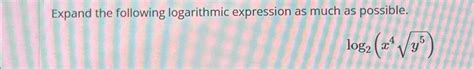 Solved Expand The Following Logarithmic Expression As Much