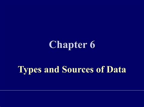 271 33 Powerpoint Slides Chapter 6 Types Sources Data Ppt
