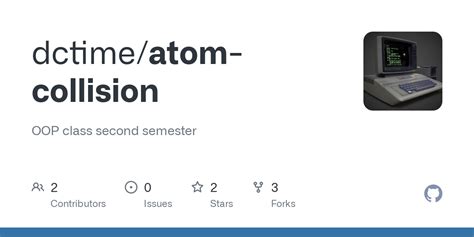 Github Dctimeatom Collision Oop Class Second Semester