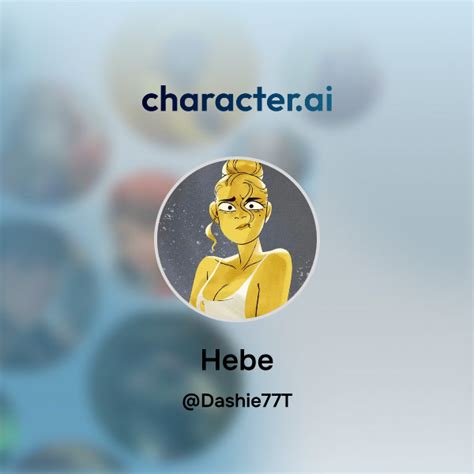 Chat With Hebe Character Ai Ai Chat Reimagined Your Words Your World