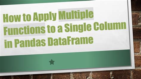 How To Apply Multiple Functions To A Single Column In Pandas Dataframe Youtube