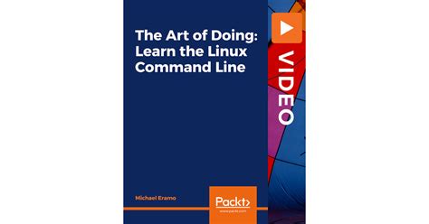 The Art Of Doing Learn The Linux Command Line Video