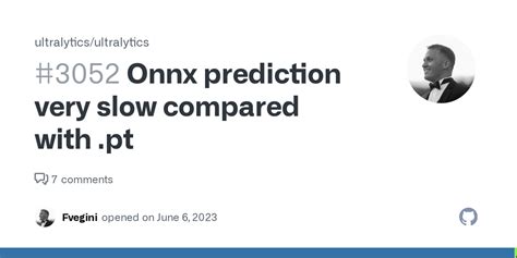 Onnx Prediction Very Slow Compared With Pt · Issue 3052 · Ultralyticsultralytics · Github