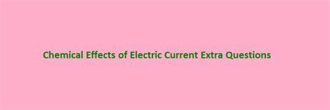 Ncert Class 8 Science Chapter 14 Chemical Effects Of Electric Current