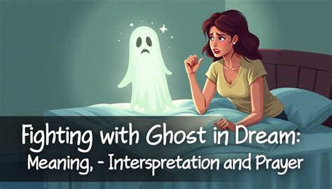 Fighting With Ghost In Dream The Hidden Meaning Revealed