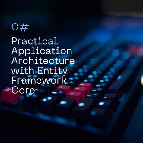 Eray Y Linkedin‘de Practical Application Architecture With Entity Framework Core