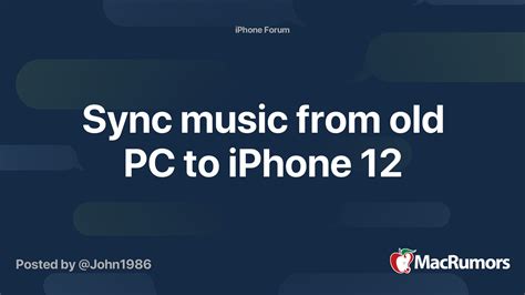 Sync Music From Old Pc To Iphone 12 Macrumors Forums