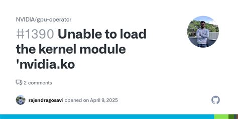 Unable To Load The Kernel Module Nvidiako · Issue 1390 · Nvidiagpu Operator · Github