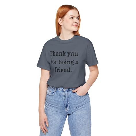 Thank You For Being A Friend Bellacanvas T Shirt Etsy