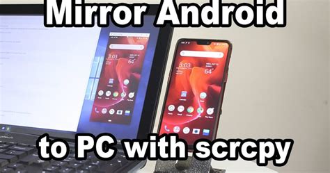 How To Mirroring Android Screen To Pc With Scrcpy